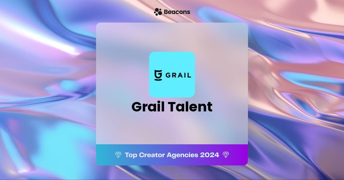 Grail Talent | Top Creator Agencies for Content Creator Management