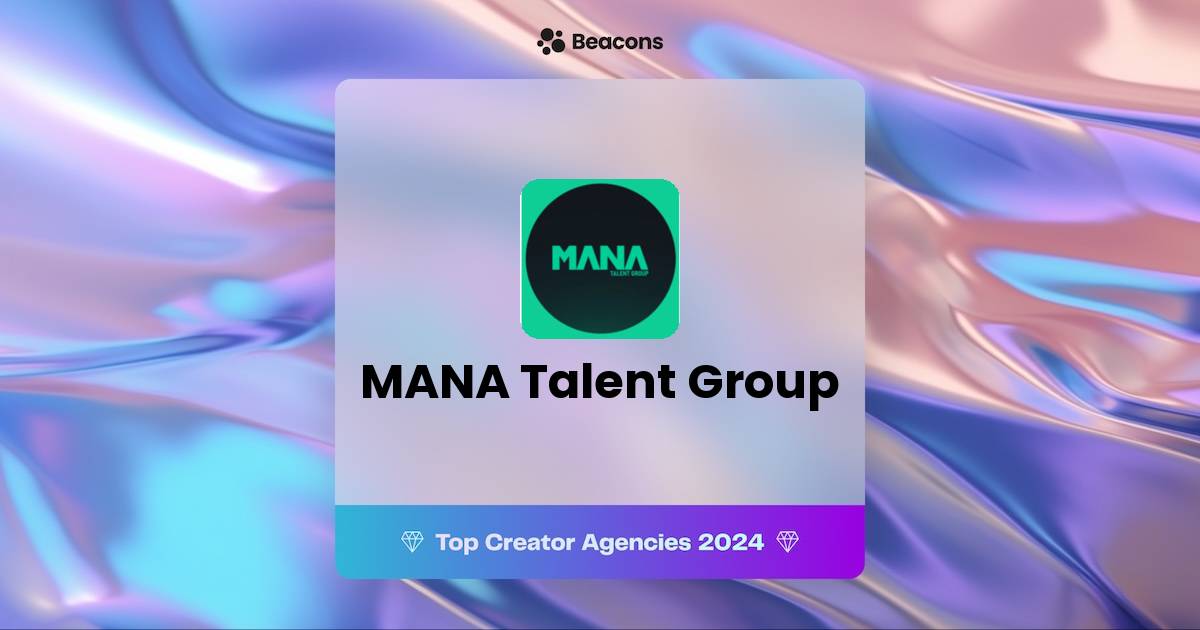 MANA Talent Group | Top Creator Agencies for Content Creator Management