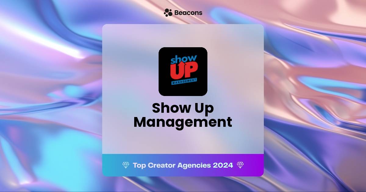 Show Up Management | Top Creator Agencies for Content Creator Management